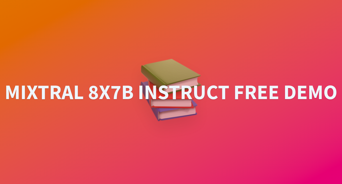 MIXTRAL 8X7B INSTRUCT FREE DEMO - a Hugging Face Space by artificialguybr MIXTRAL 8X7B INSTRUCT FREE DEMO - a Hugging Face Space by artificialguybr