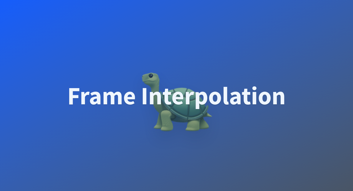 Frame Interpolation - a Hugging Face Space by asffadsa Frame Interpolation - a Hugging Face Space by asffadsa