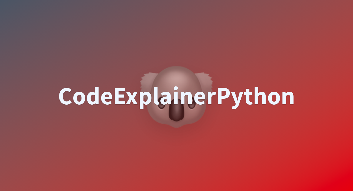 Codeexplainerpython A Hugging Face Space By Ashwinr