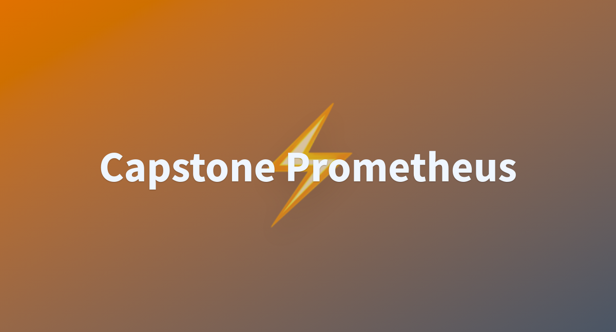 Capstone Prometheus - a Hugging Face Space by ashwml Capstone Prometheus - a Hugging Face Space by ashwml