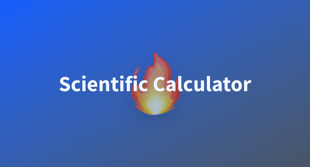 Scientific Calculator - a Hugging Face Space by asim98 Scientific Calculator - a Hugging Face Space by asim98