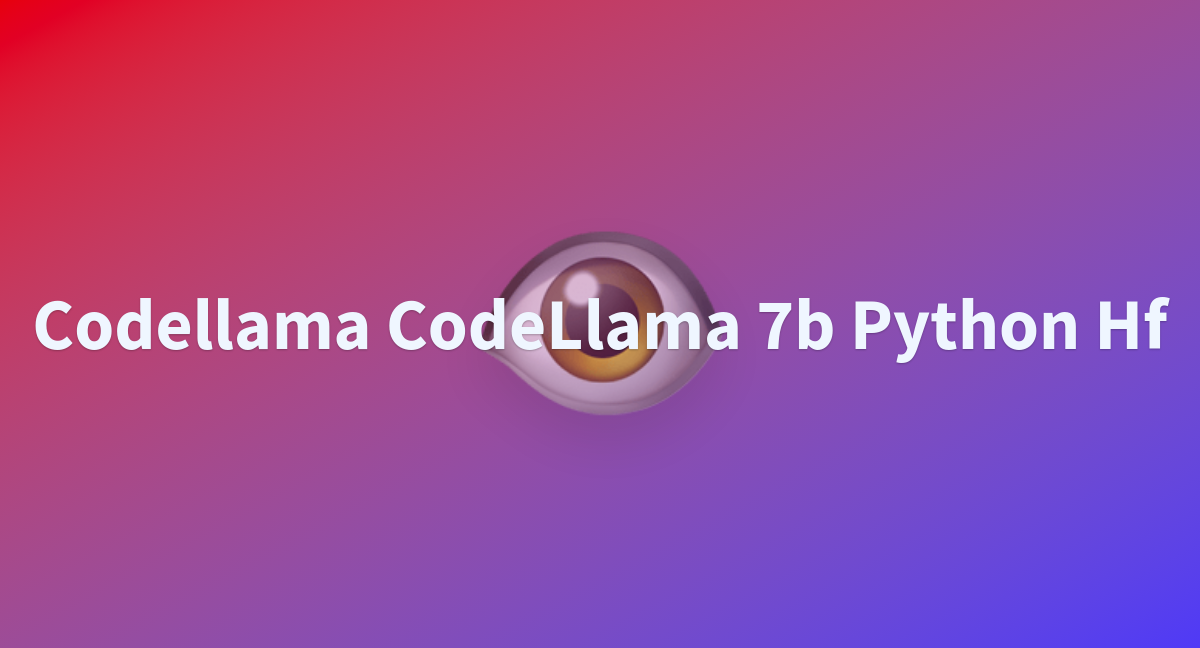 Codellama CodeLlama 7b Python Hf - a Hugging Face Space by asteios Codellama CodeLlama 7b Python Hf - a Hugging Face Space by asteios