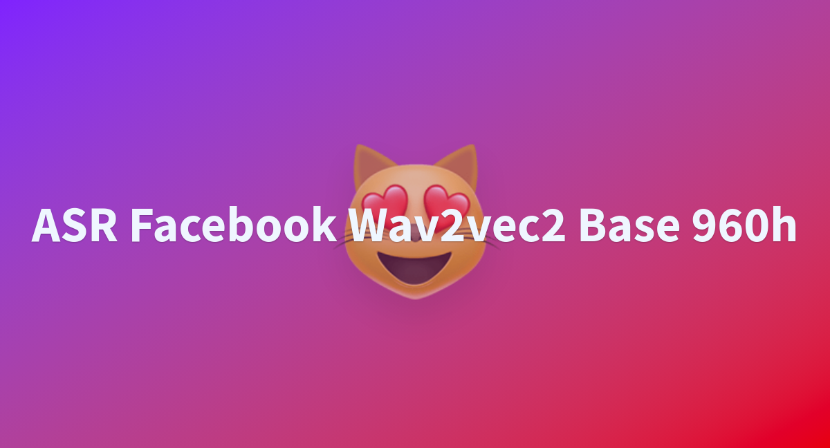 ASR Facebook Wav2vec2 Base 960h - a Hugging Face Space by awacke1 ASR Facebook Wav2vec2 Base 960h - a Hugging Face Space by awacke1