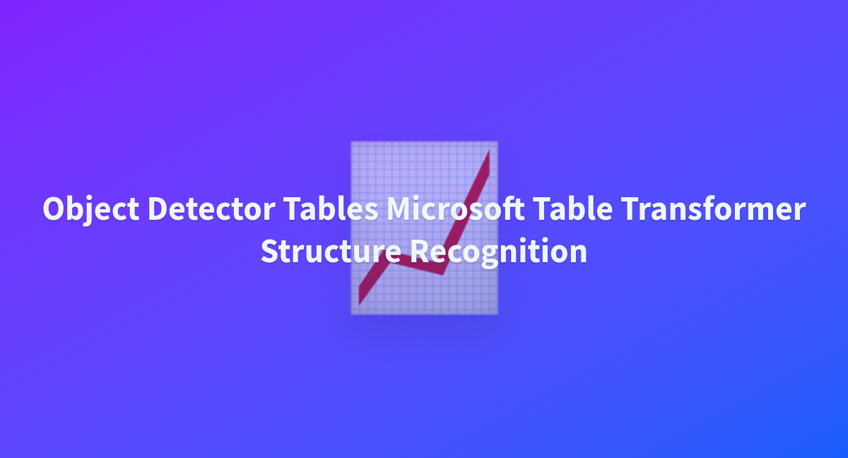 README.md · awacke1/Object-Detector-Tables-microsoft-table-transformer ... README.md · awacke1/Object-Detector-Tables-microsoft-table-transformer ...