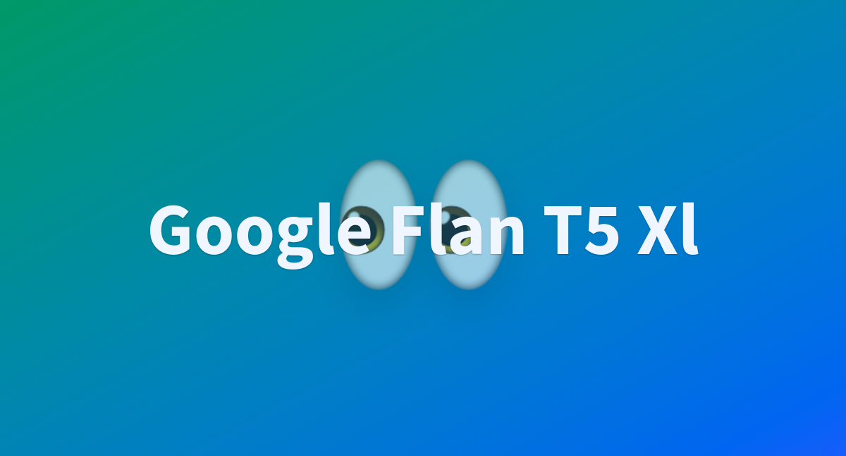 Google Flan T5 Xl - a Hugging Face Space by awacke1 Google Flan T5 Xl - a Hugging Face Space by awacke1