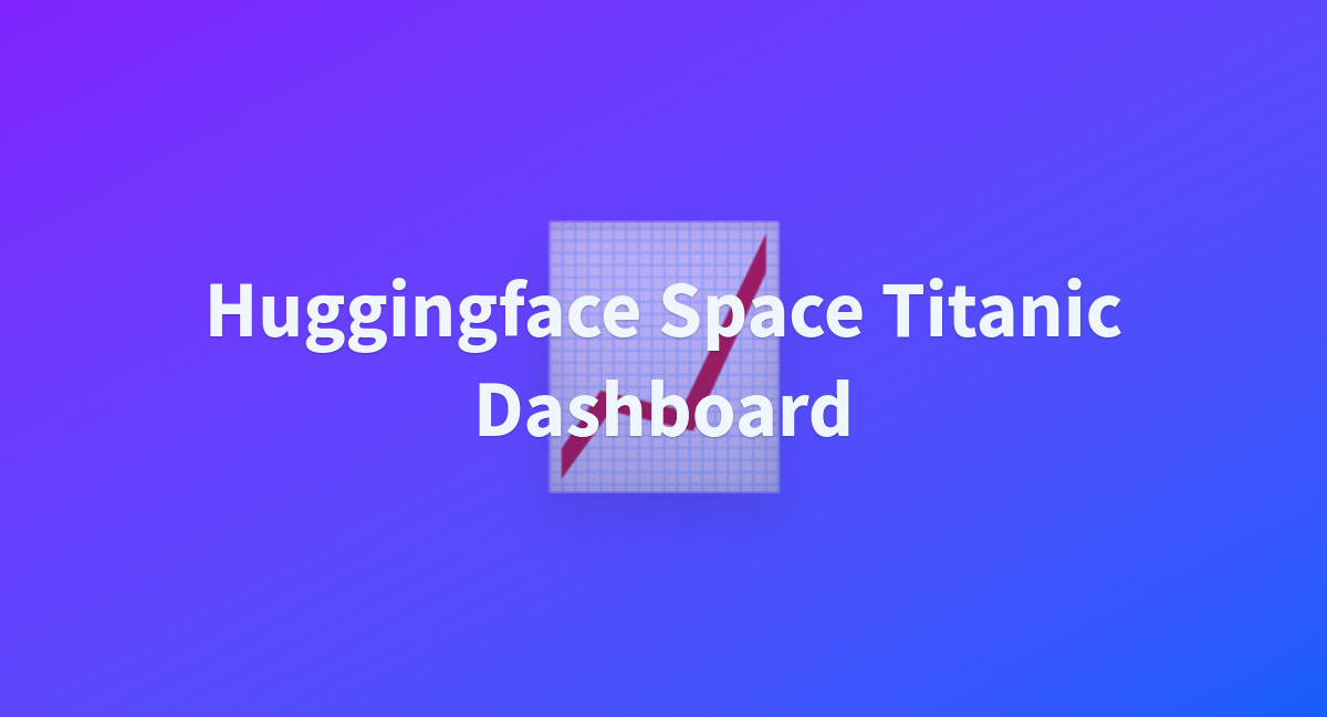 axel-kaliff/huggingface-space-titanic-dashboard · Discussions axel-kaliff/huggingface-space-titanic-dashboard · Discussions