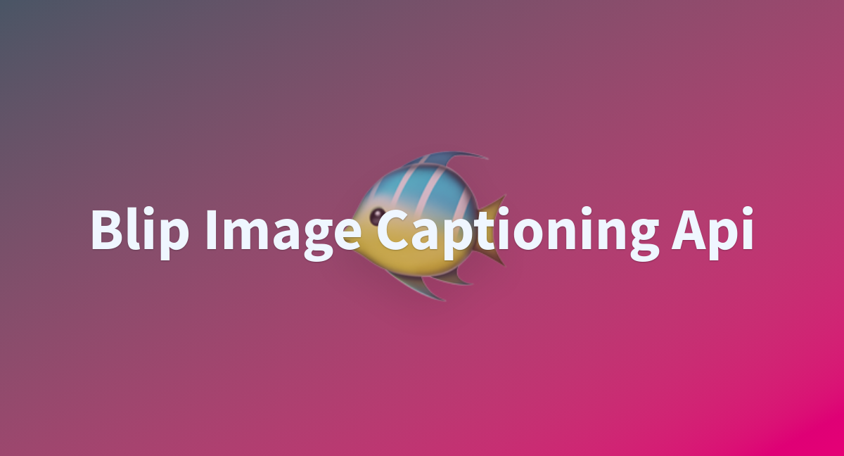 Blip Image Captioning Api - a Hugging Face Space by ayushGuptaML Blip Image Captioning Api - a Hugging Face Space by ayushGuptaML