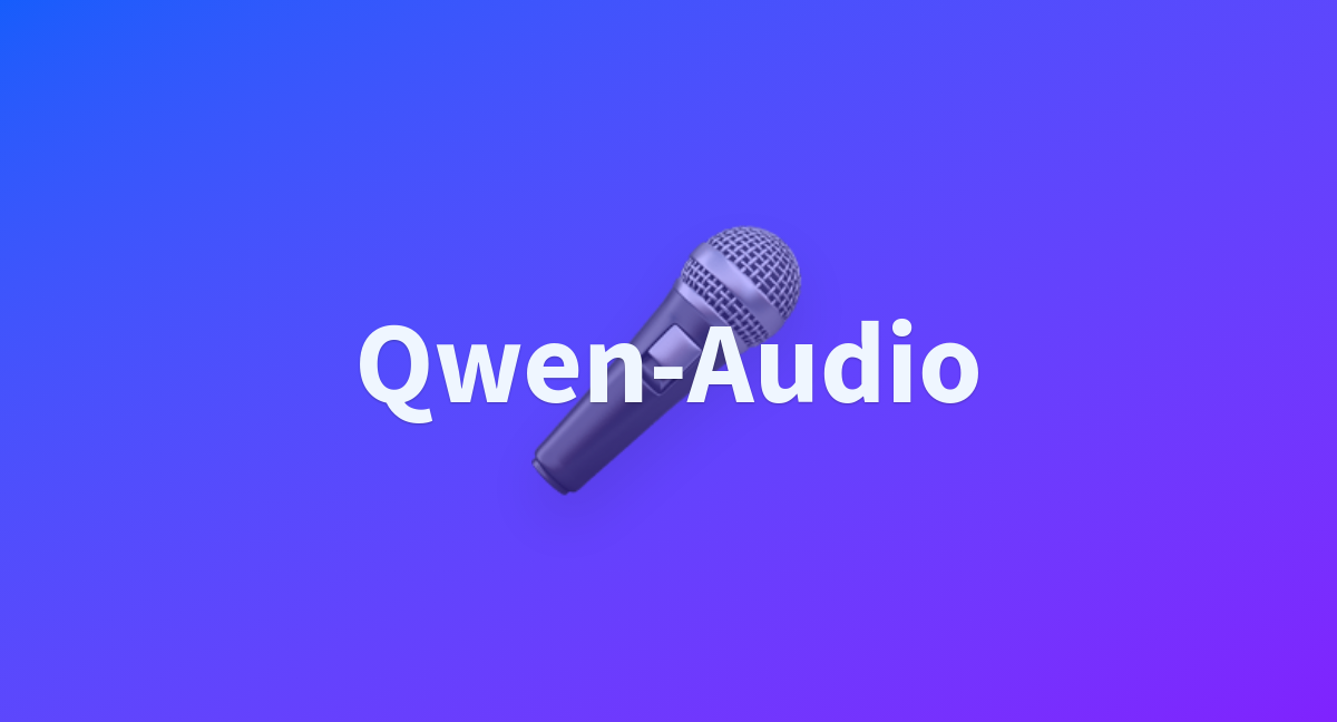Qwen-Audio - a Hugging Face Space by baijs Qwen-Audio - a Hugging Face Space by baijs