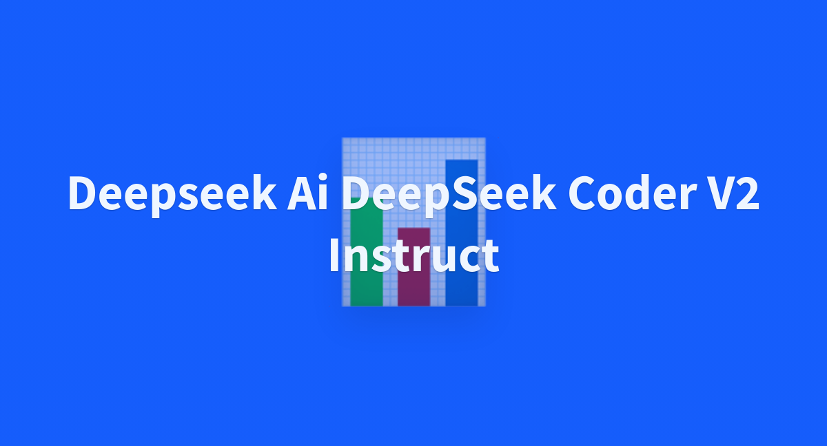 Deepseek Ai DeepSeek Coder V2 Instruct - a Hugging Face Space by ... Deepseek Ai DeepSeek Coder V2 Instruct - a Hugging Face Space by ...