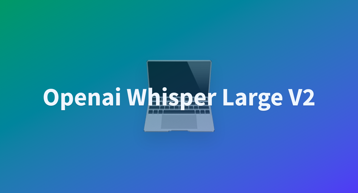 Openai Whisper Large V2 - a Hugging Face Space by benbreen Openai Whisper Large V2 - a Hugging Face Space by benbreen