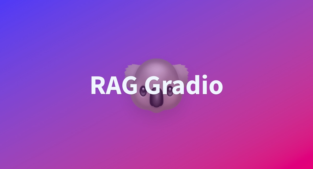 RAG Gradio - a Hugging Face Space by bharat-p RAG Gradio - a Hugging Face Space by bharat-p