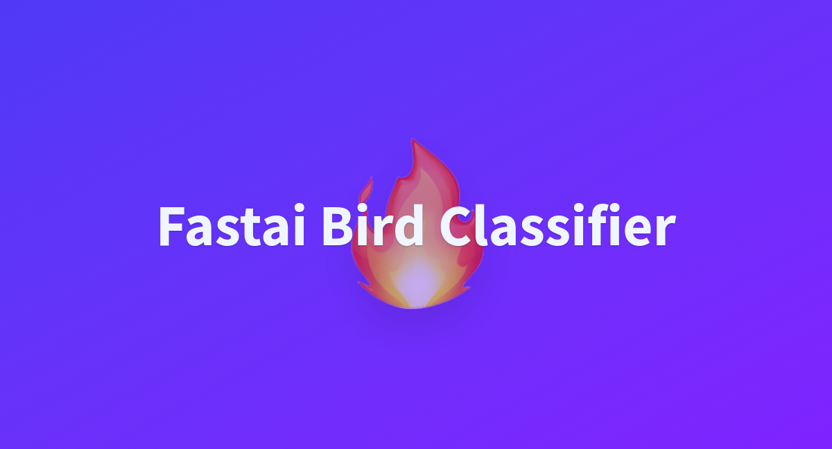 bhetal/fastai_bird_classifier at main bhetal/fastai_bird_classifier at main