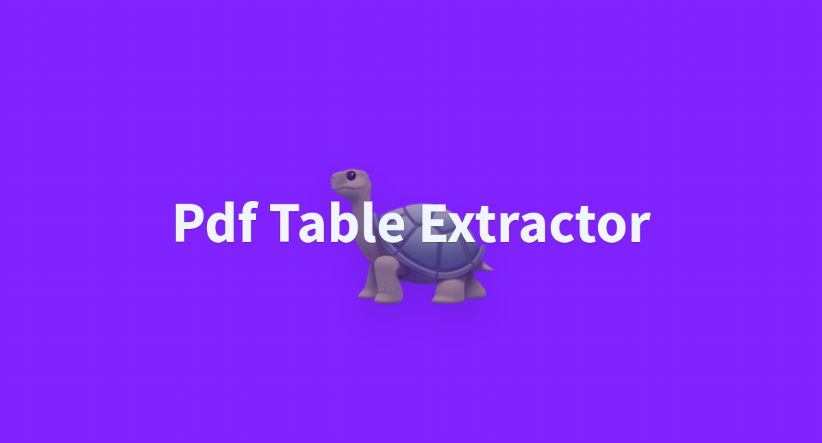 Pdf Table Extractor - a Hugging Face Space by bibin765 Pdf Table Extractor - a Hugging Face Space by bibin765
