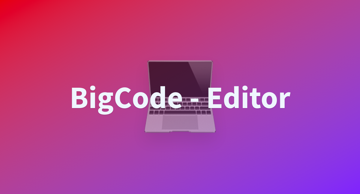 BigCode - Editor - a Hugging Face Space by bigcode BigCode - Editor - a Hugging Face Space by bigcode