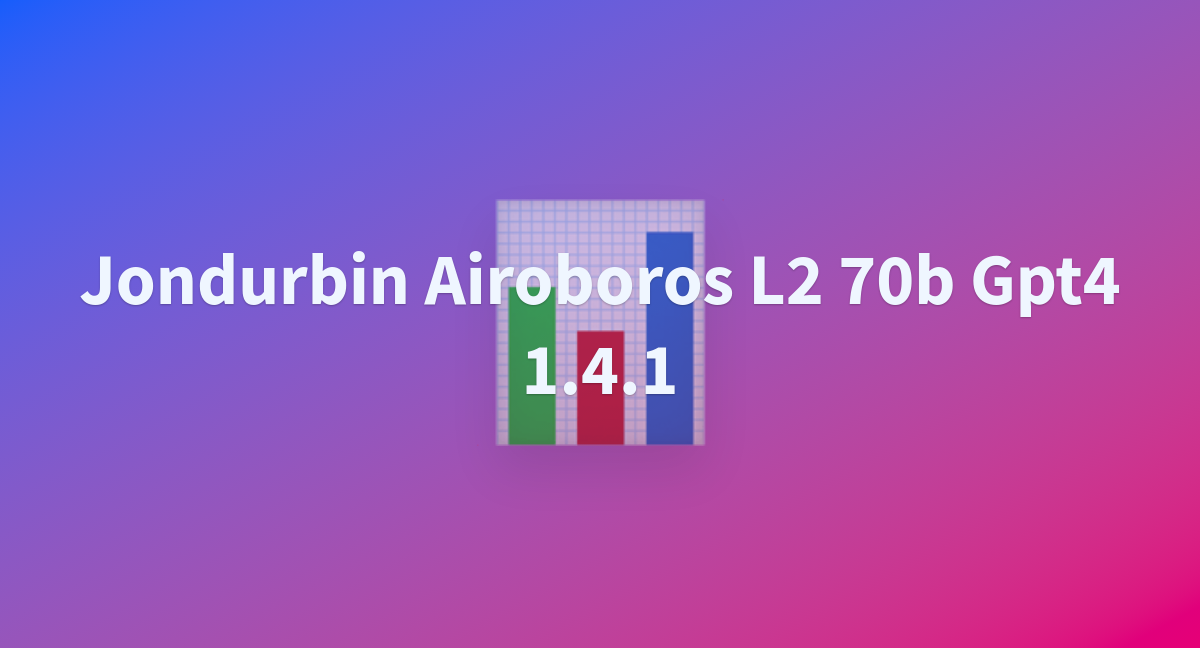 Jondurbin Airoboros L2 70b Gpt4 1.4.1 - a Hugging Face Space by bigraj Jondurbin Airoboros L2 70b Gpt4 1.4.1 - a Hugging Face Space by bigraj