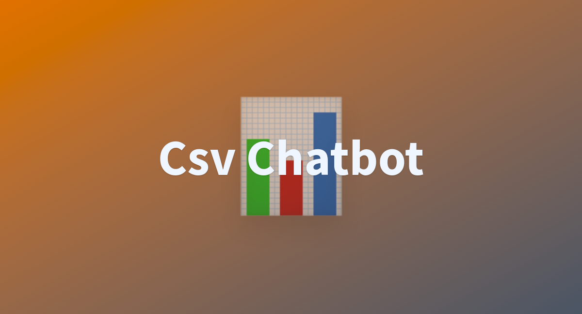 Csv Chatbot - a Hugging Face Space by blazeofchi Csv Chatbot - a Hugging Face Space by blazeofchi