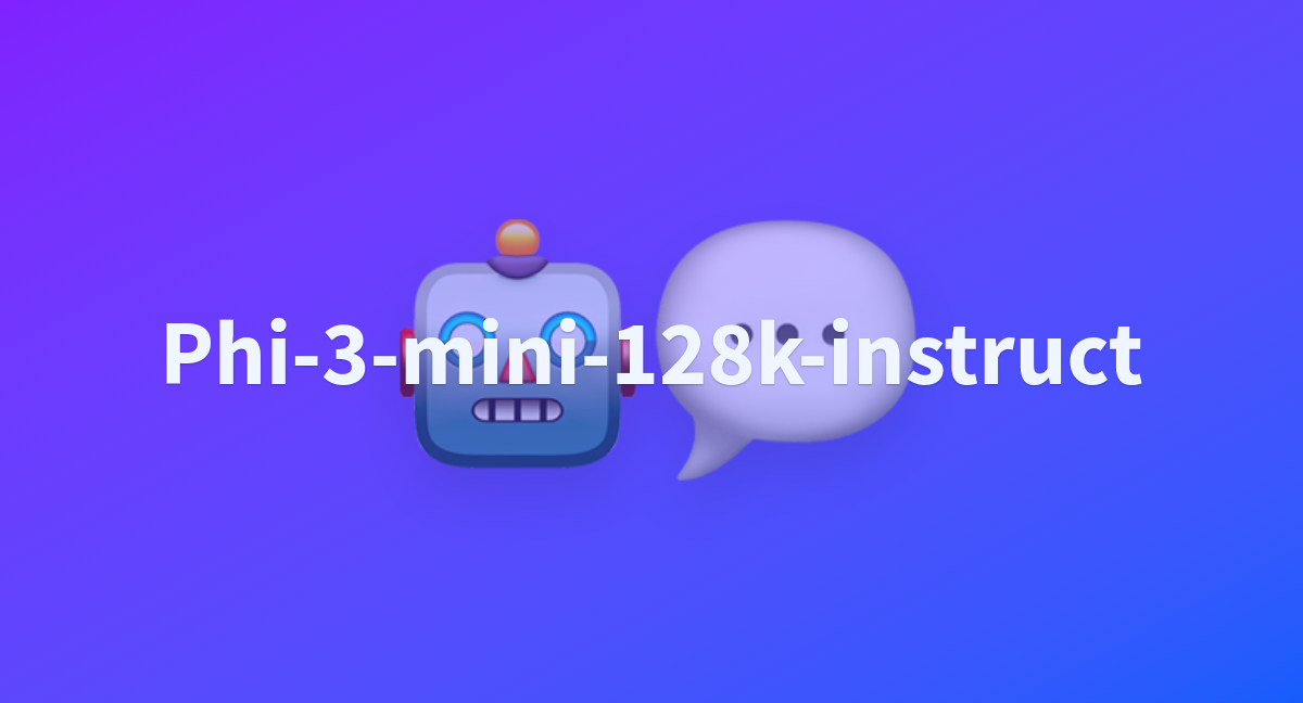 Phi-3-mini-128k-instruct - a Hugging Face Space by bmulla7 Phi-3-mini-128k-instruct - a Hugging Face Space by bmulla7