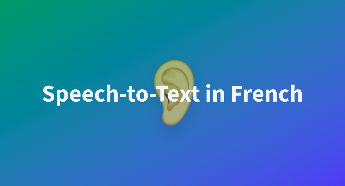 Speech-to-Text in French - a Hugging Face Space by bofenghuang Speech-to-Text in French - a Hugging Face Space by bofenghuang