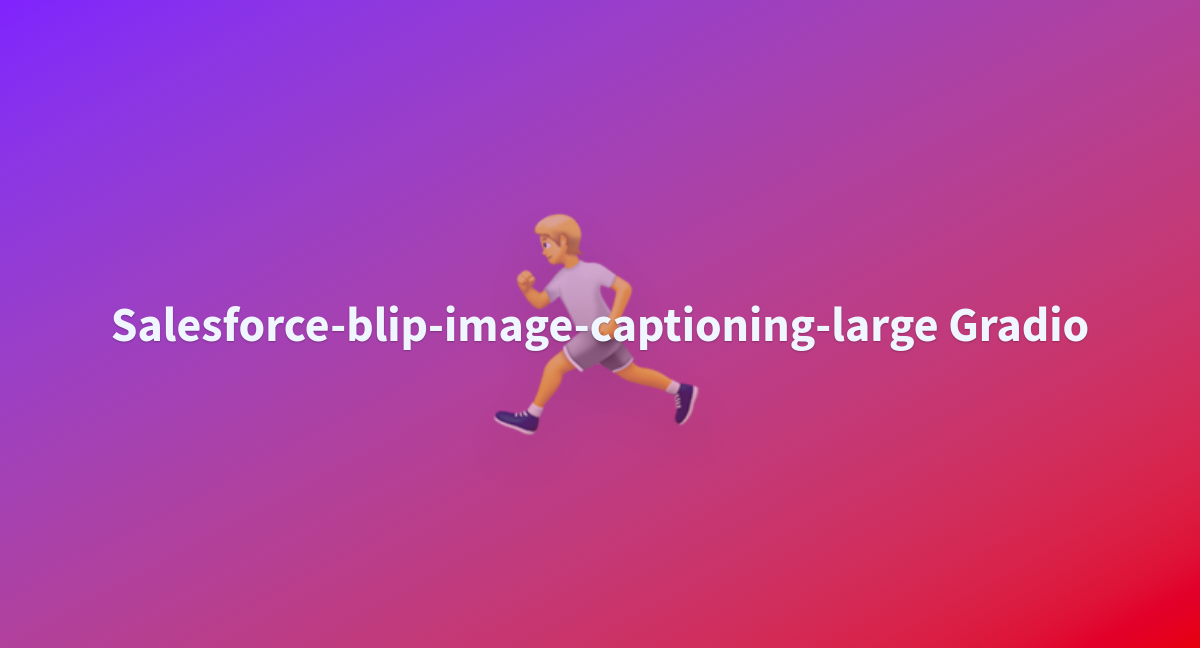 Salesforce-blip-image-captioning-large Gradio - a Hugging Face Space by ... Salesforce-blip-image-captioning-large Gradio - a Hugging Face Space by ...