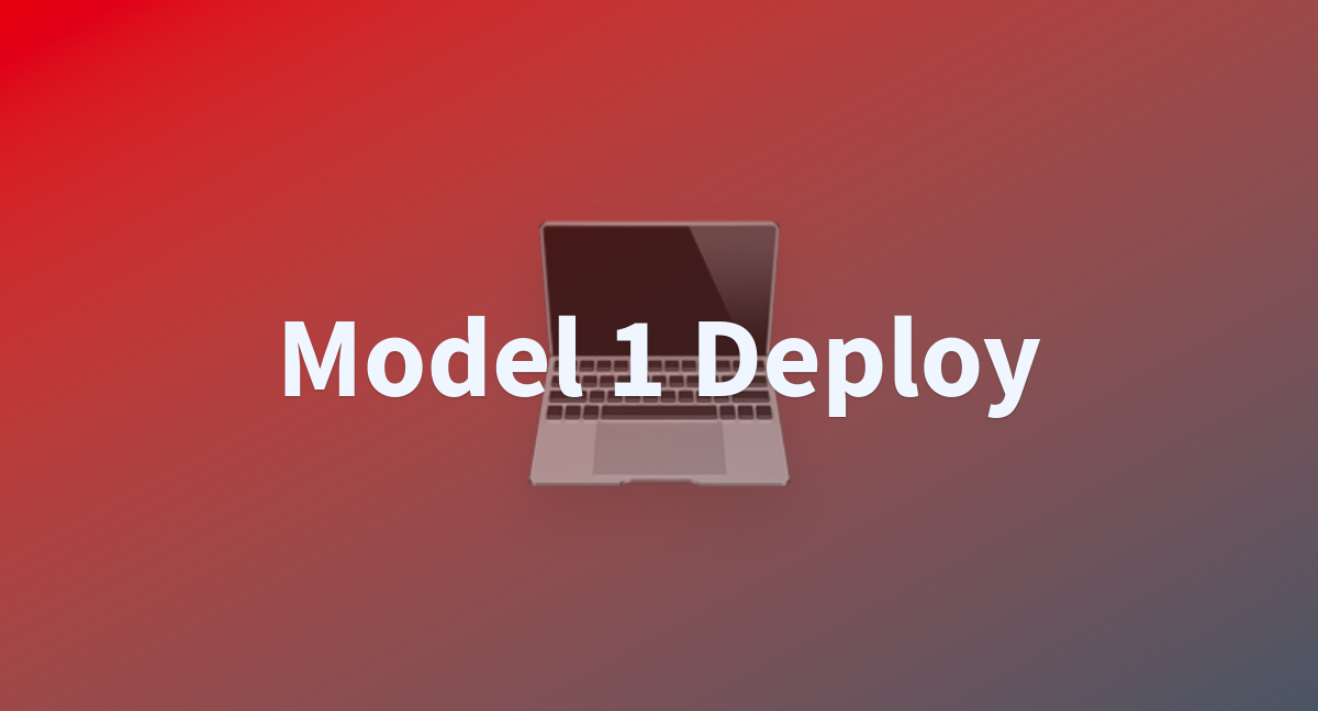 Model 1 Deploy - a Hugging Face Space by brightfastwork Model 1 Deploy - a Hugging Face Space by brightfastwork