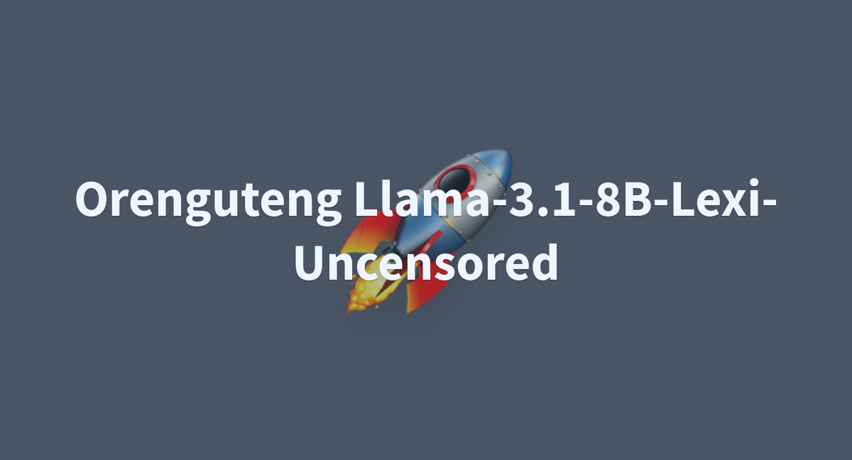 Orenguteng Llama-3.1-8B-Lexi-Uncensored - a Hugging Face Space by brownnose Orenguteng Llama-3.1-8B-Lexi-Uncensored - a Hugging Face Space by brownnose