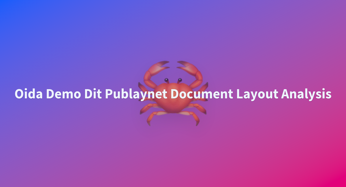 Oida Demo Dit Publaynet Document Layout Analysis - a Hugging Face Space ... Oida Demo Dit Publaynet Document Layout Analysis - a Hugging Face Space ...