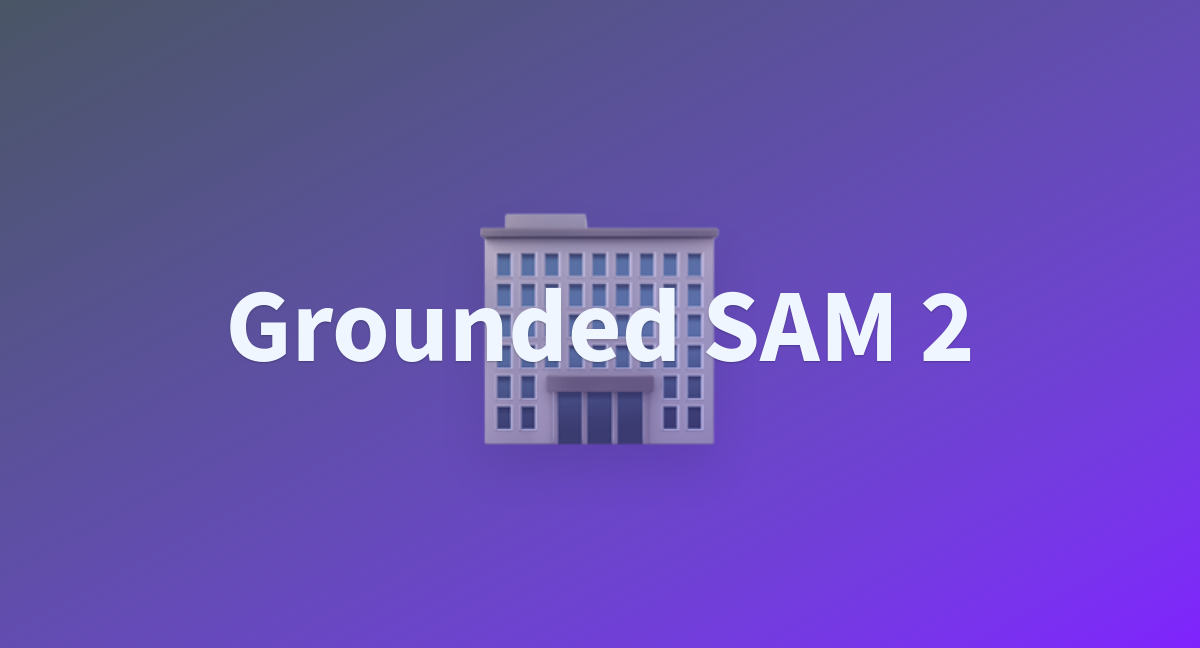 Grounded SAM 2 - a Hugging Face Space by capjamesg Grounded SAM 2 - a Hugging Face Space by capjamesg