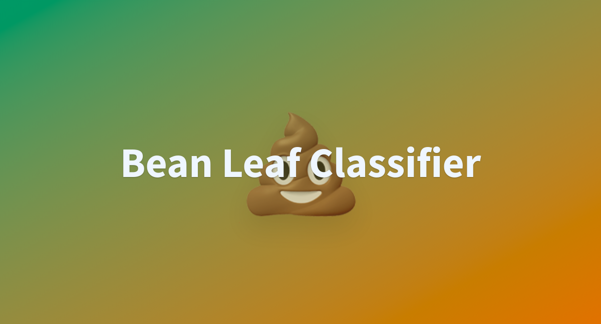 Bean Leaf Classifier - a Hugging Face Space by capofwesh20 Bean Leaf Classifier - a Hugging Face Space by capofwesh20