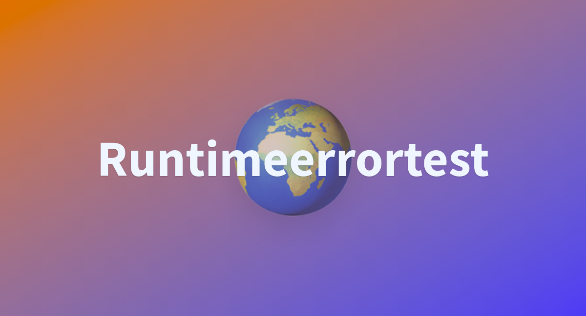 Runtimeerrortest - a Hugging Face Space by catharian Runtimeerrortest - a Hugging Face Space by catharian