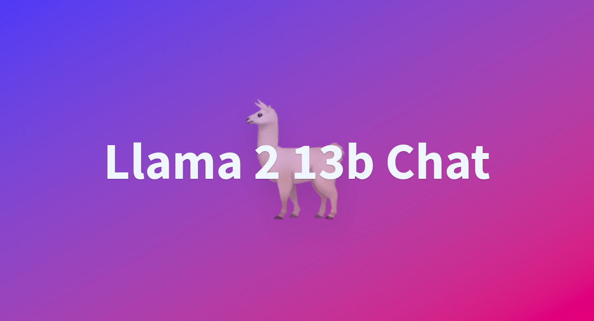 Llama 2 13b Chat - a Hugging Face Space by cbensimon Llama 2 13b Chat - a Hugging Face Space by cbensimon