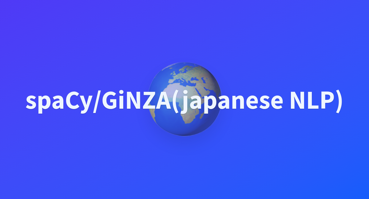 spaCy/GiNZA(japanese NLP) - a Hugging Face Space by cdeaaewa spaCy/GiNZA(japanese NLP) - a Hugging Face Space by cdeaaewa