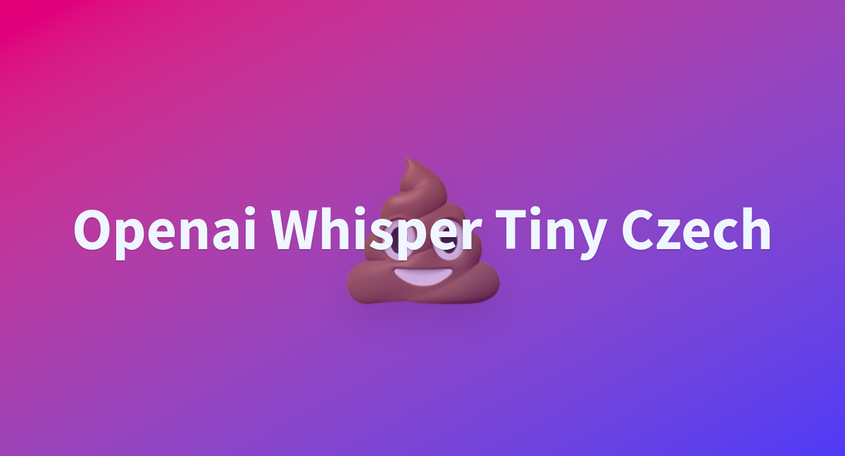 Openai Whisper Tiny Czech - a Hugging Face Space by chladnefazole Openai Whisper Tiny Czech - a Hugging Face Space by chladnefazole