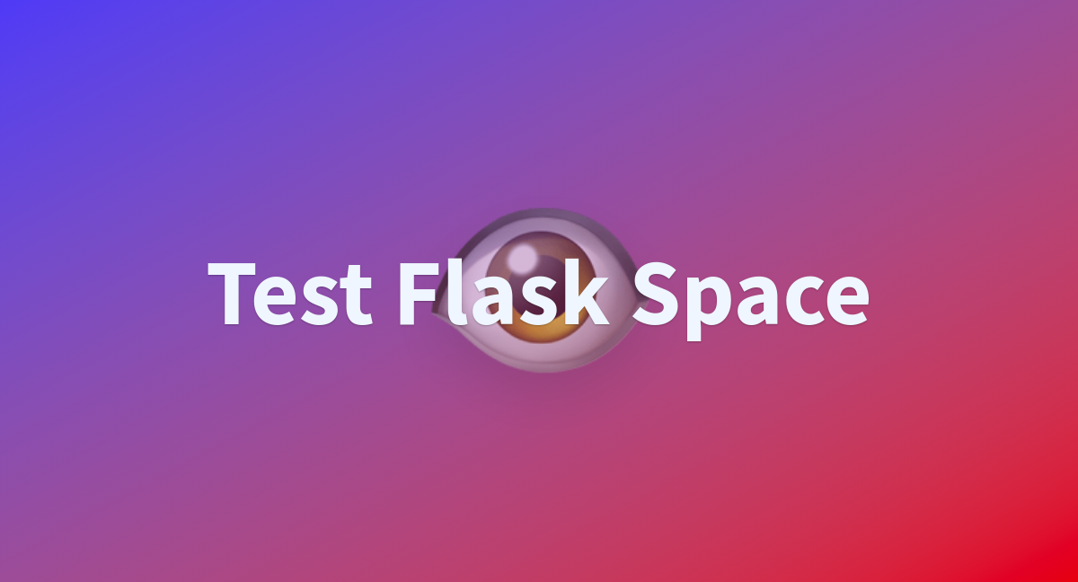 Test Flask Space - a Hugging Face Space by cm107 Test Flask Space - a Hugging Face Space by cm107