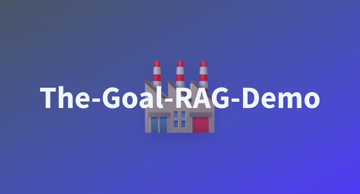The-Goal-RAG-Demo - a Hugging Face Space by cmagganas The-Goal-RAG-Demo - a Hugging Face Space by cmagganas