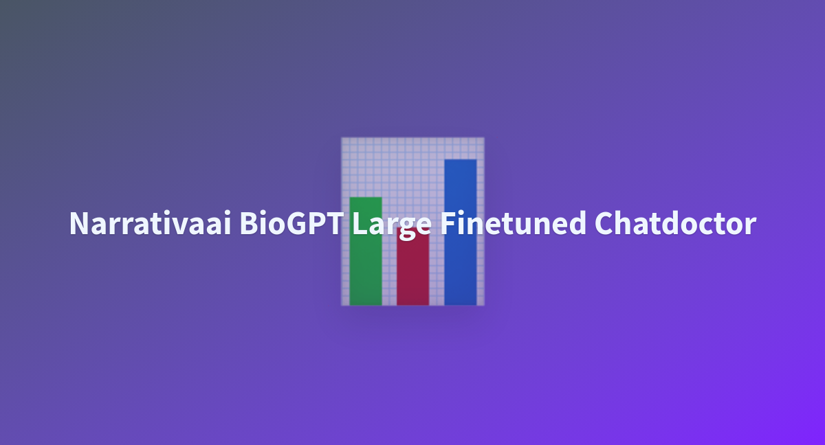 Narrativaai BioGPT Large Finetuned Chatdoctor - a Hugging Face Space by ... Narrativaai BioGPT Large Finetuned Chatdoctor - a Hugging Face Space by ...