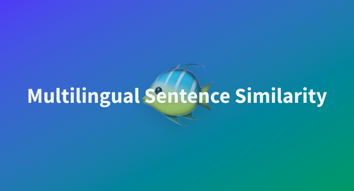 Multilingual Sentence Similarity - a Hugging Face Space by coutant Multilingual Sentence Similarity - a Hugging Face Space by coutant