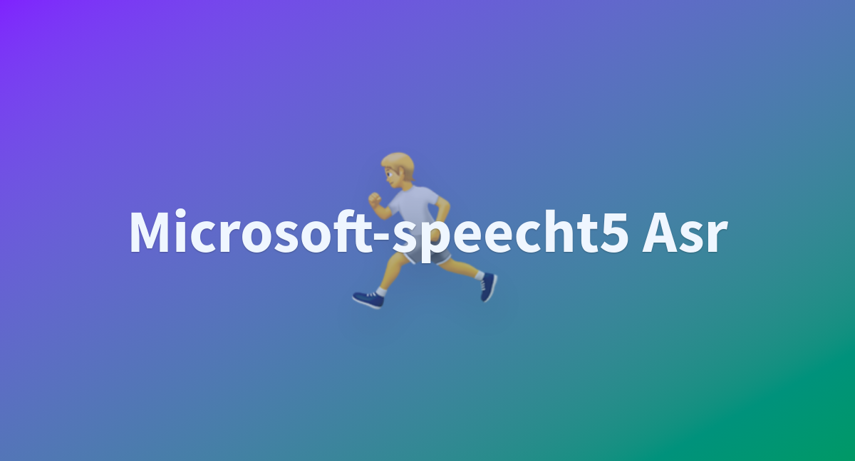 Microsoft-speecht5 Asr - a Hugging Face Space by cowboyuniverse Microsoft-speecht5 Asr - a Hugging Face Space by cowboyuniverse