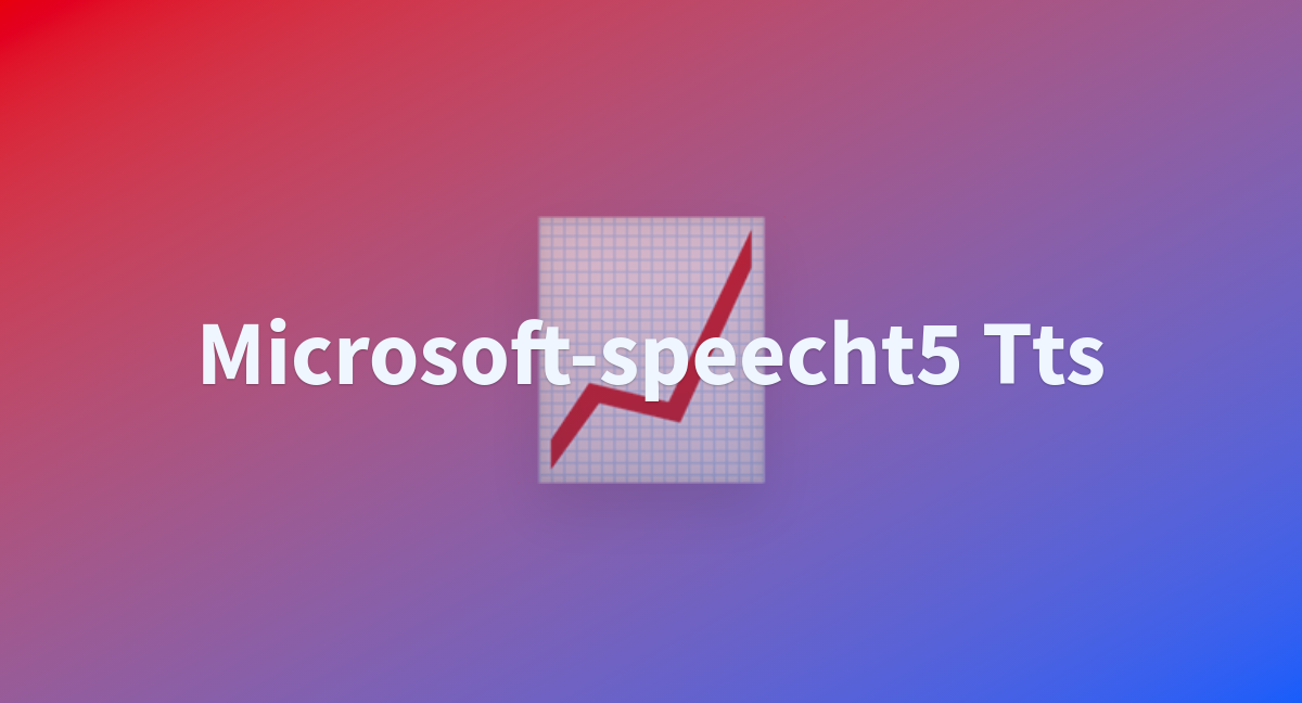 Microsoft-speecht5 Tts - a Hugging Face Space by cowboyuniverse Microsoft-speecht5 Tts - a Hugging Face Space by cowboyuniverse
