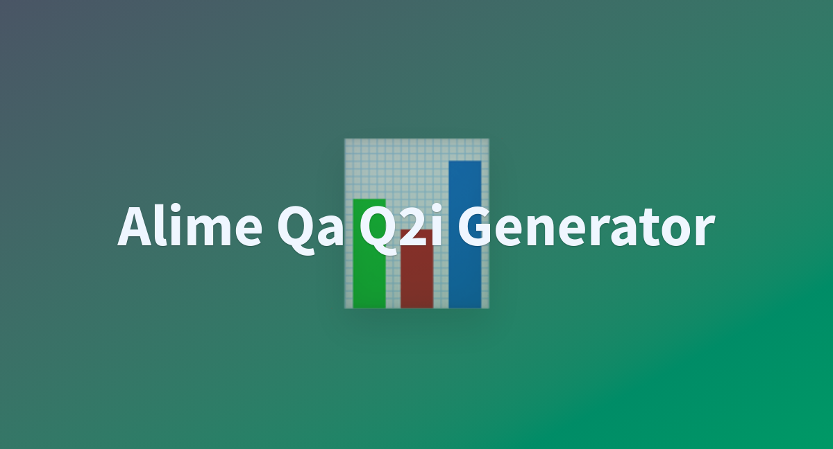 Alime Qa Q2i Generator - a Hugging Face Space by craigchen Alime Qa Q2i Generator - a Hugging Face Space by craigchen