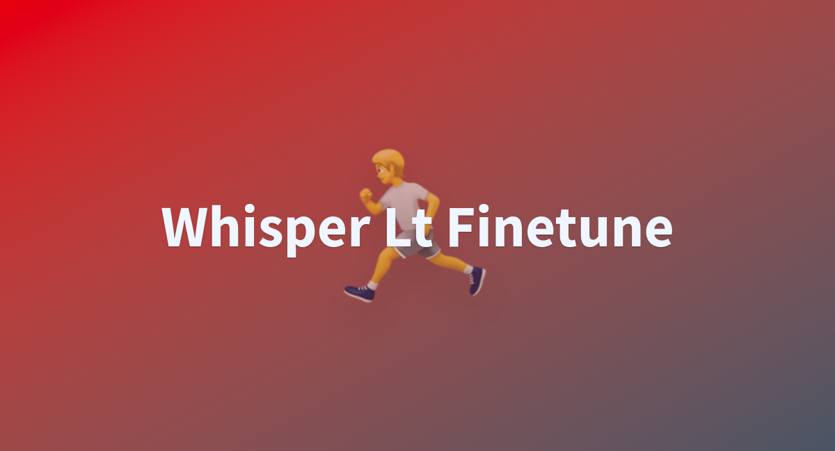 Whisper Lt Finetune - a Hugging Face Space by daniel-rdt Whisper Lt Finetune - a Hugging Face Space by daniel-rdt