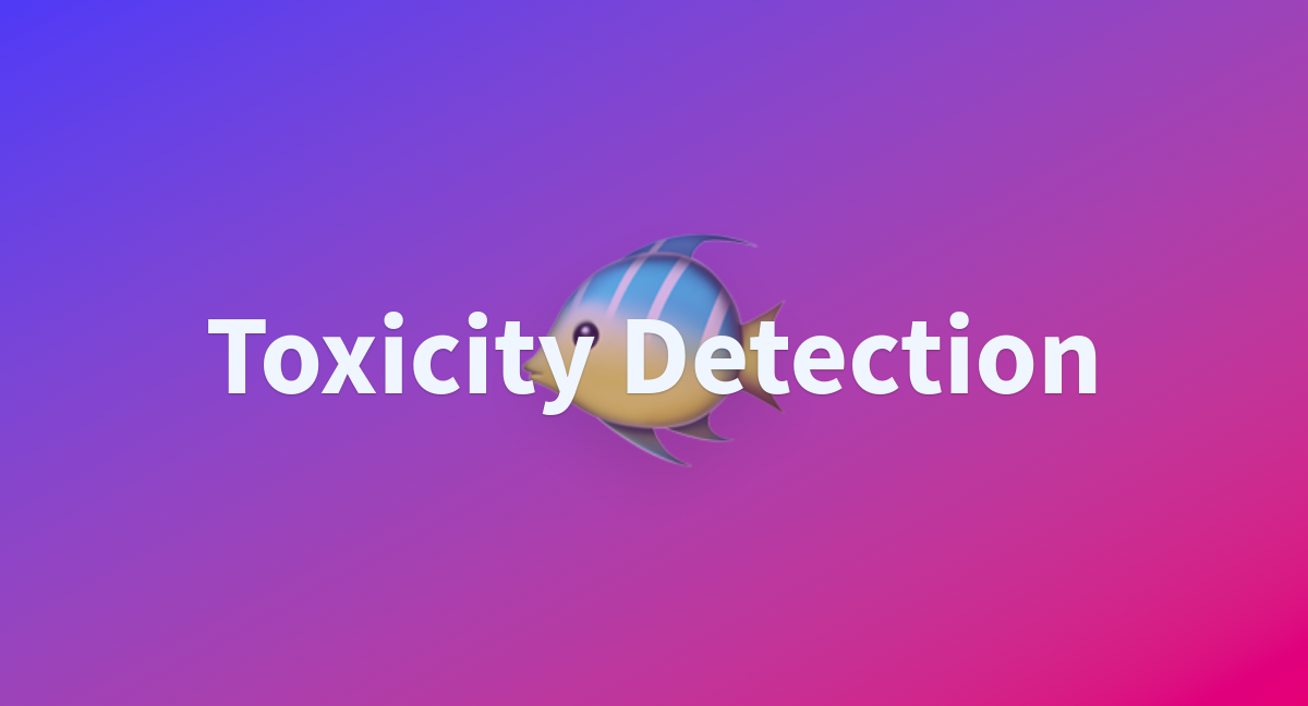 Toxicity Detection - a Hugging Face Space by danielcd99 Toxicity Detection - a Hugging Face Space by danielcd99