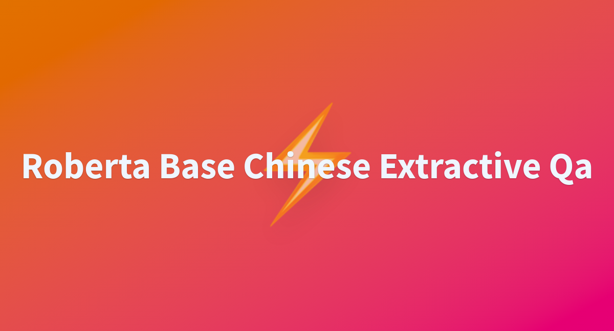 Roberta Base Chinese Extractive Qa - a Hugging Face Space by darkstar94 Roberta Base Chinese Extractive Qa - a Hugging Face Space by darkstar94