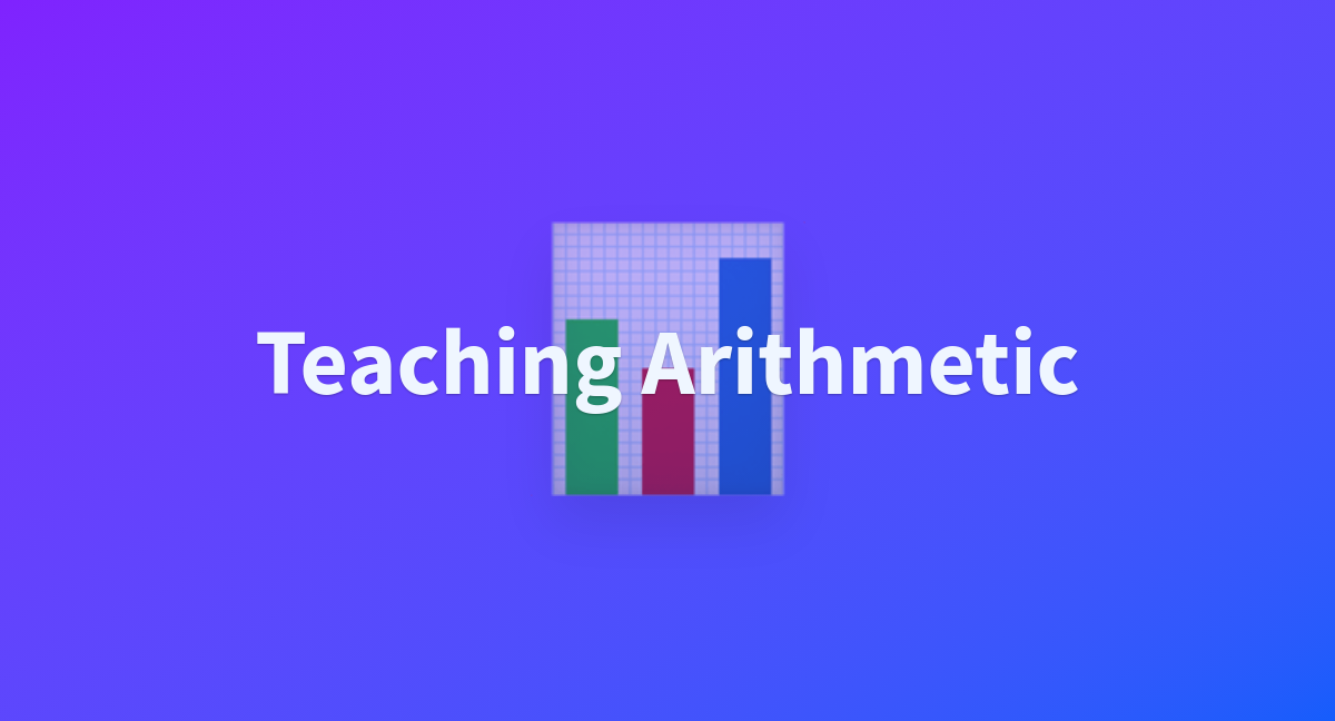 Teaching Arithmetic A Hugging Face Space By Datacomp