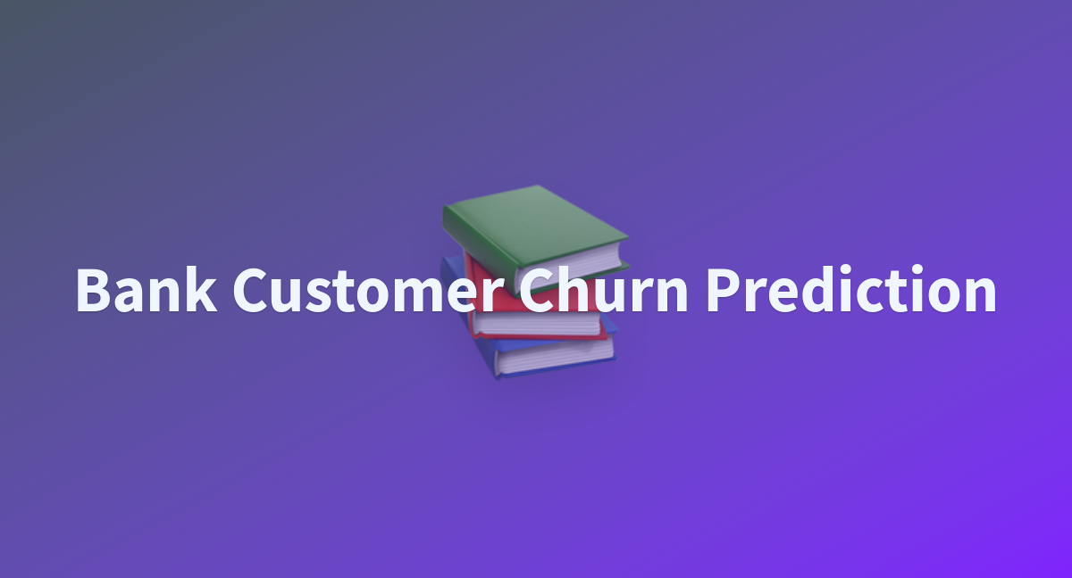 Bank Customer Churn Prediction - a Hugging Face Space by davoodwadi Bank Customer Churn Prediction - a Hugging Face Space by davoodwadi