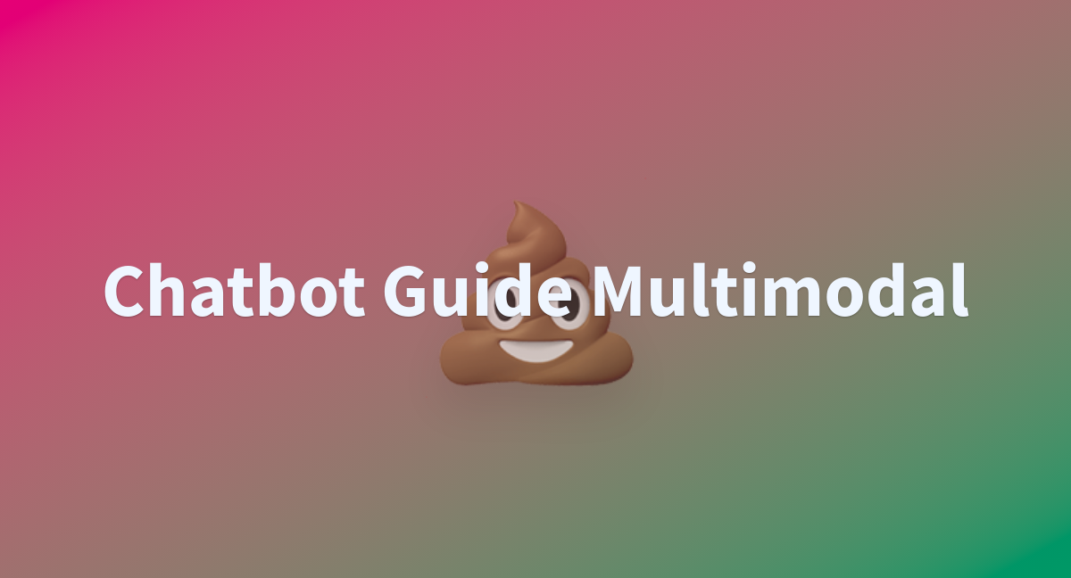 Chatbot Guide Multimodal - a Hugging Face Space by dawood Chatbot Guide Multimodal - a Hugging Face Space by dawood