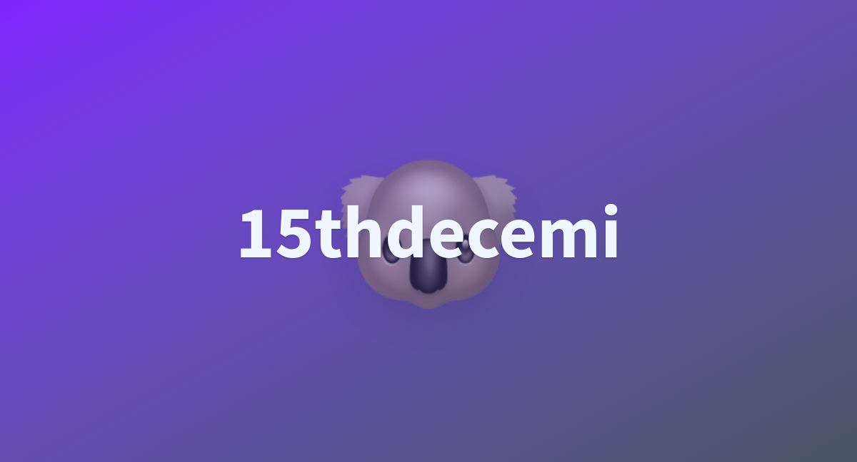 15thdecemi A Hugging Face Space By Decodingdatascience 9574