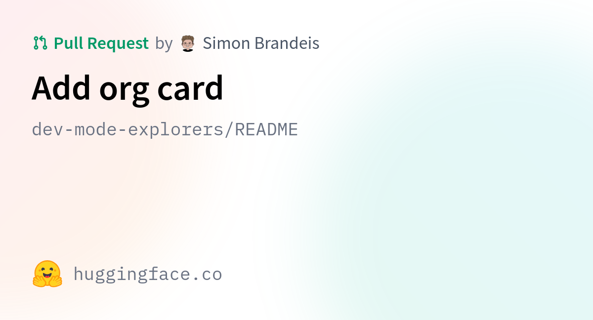 dev-mode-explorers/README · Add org card dev-mode-explorers/README · Add org card