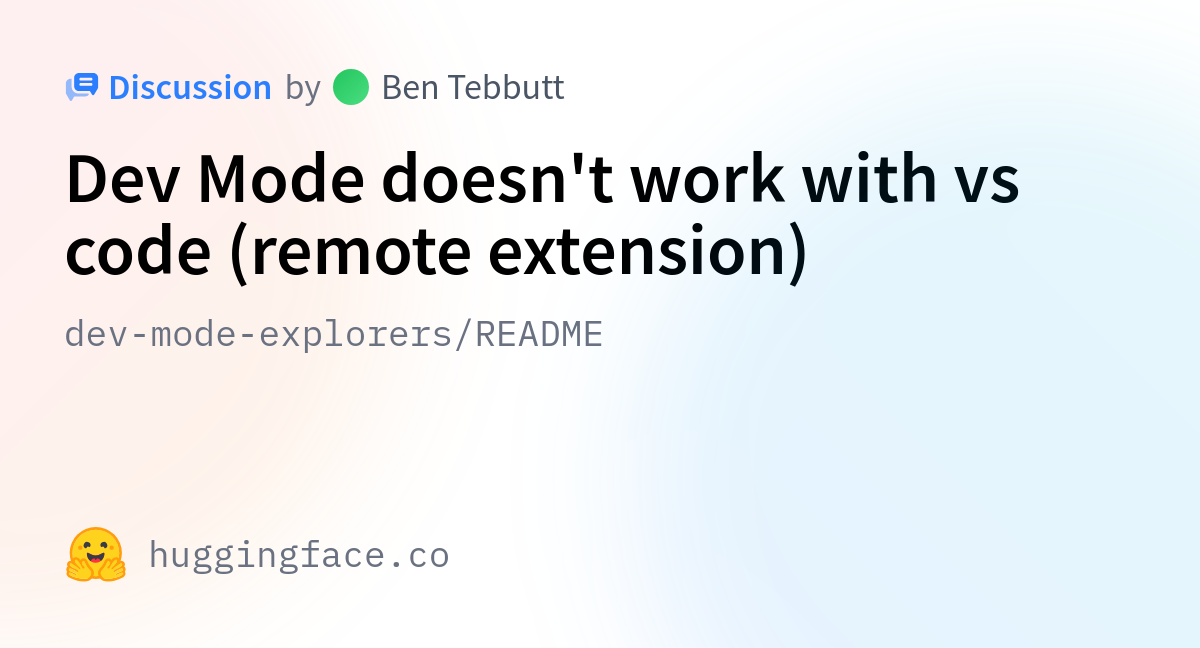 dev-mode-explorers/README · Dev Mode doesn't work with vs code (remote ... dev-mode-explorers/README · Dev Mode doesn't work with vs code (remote ...