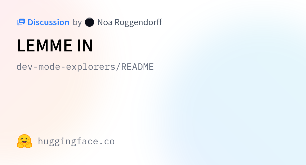 dev-mode-explorers/README · LEMME IN dev-mode-explorers/README · LEMME IN