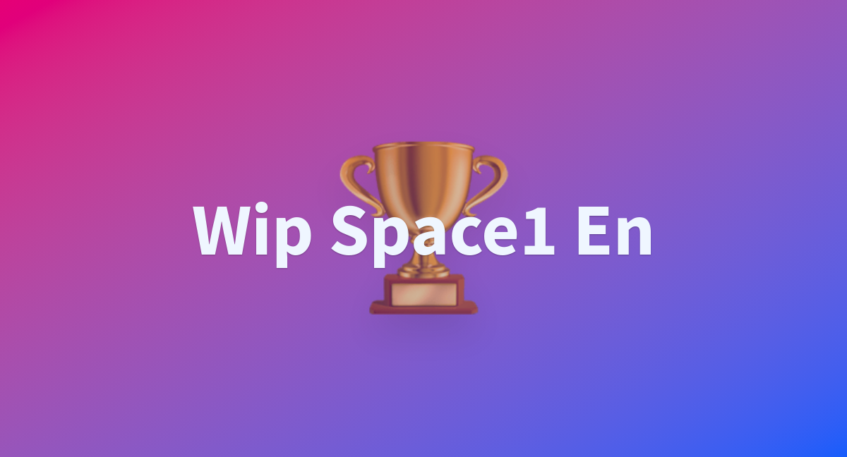 Wip Space1 En - a Hugging Face Space by devopsmarc Wip Space1 En - a Hugging Face Space by devopsmarc